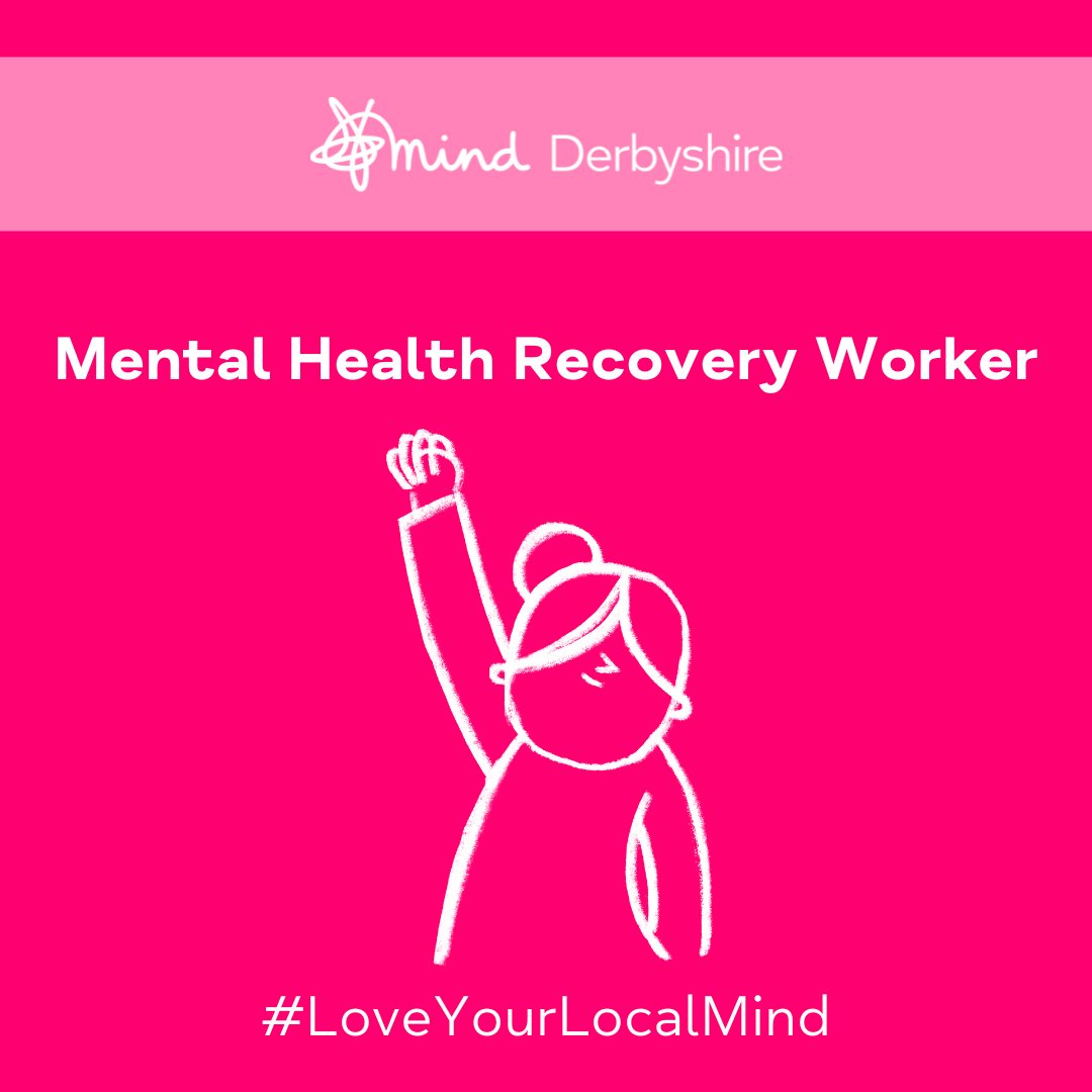 Local Mind's Week - Recovery Worker - Derbyshire Mind